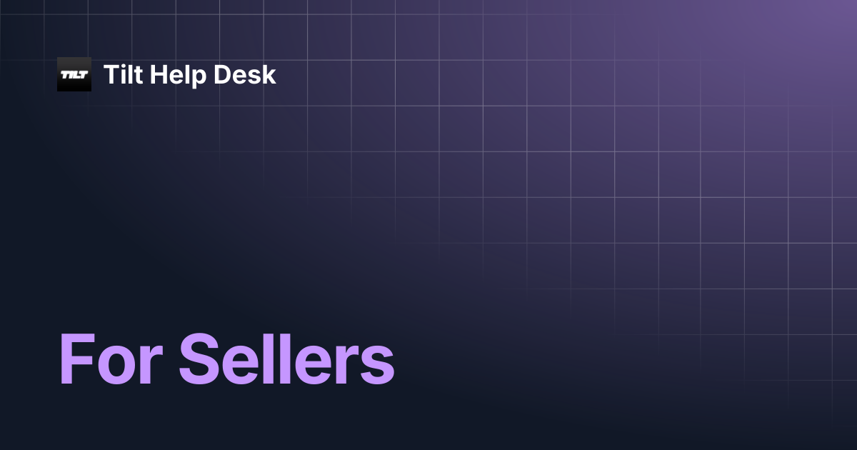 For Sellers | Tilt Help Desk